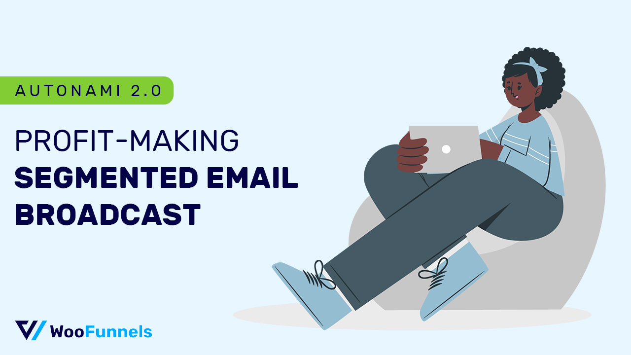 Email Broadcast: Send Profit-Generating Emails to Segmented Contacts