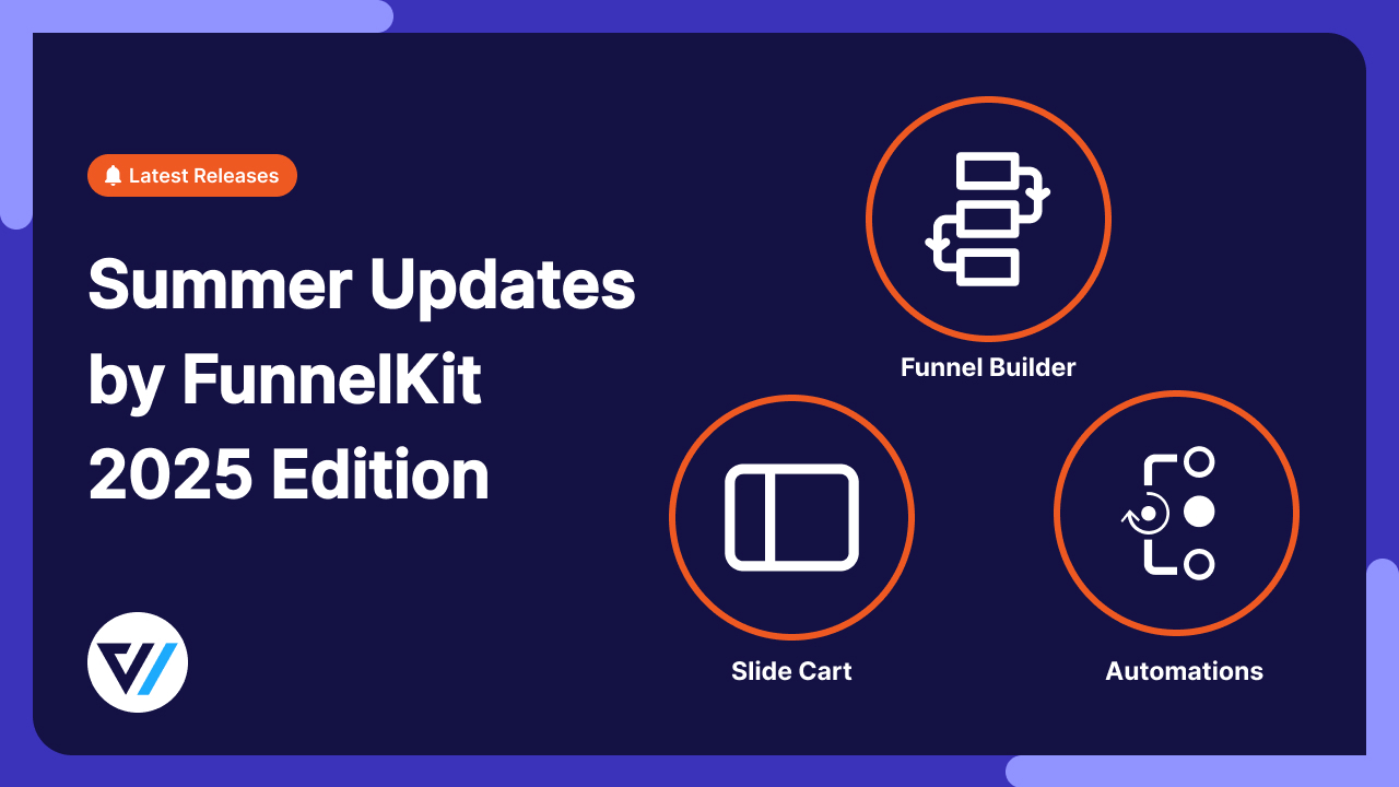 Summer Updates 2025 | Latest Features Released | FunnelKit